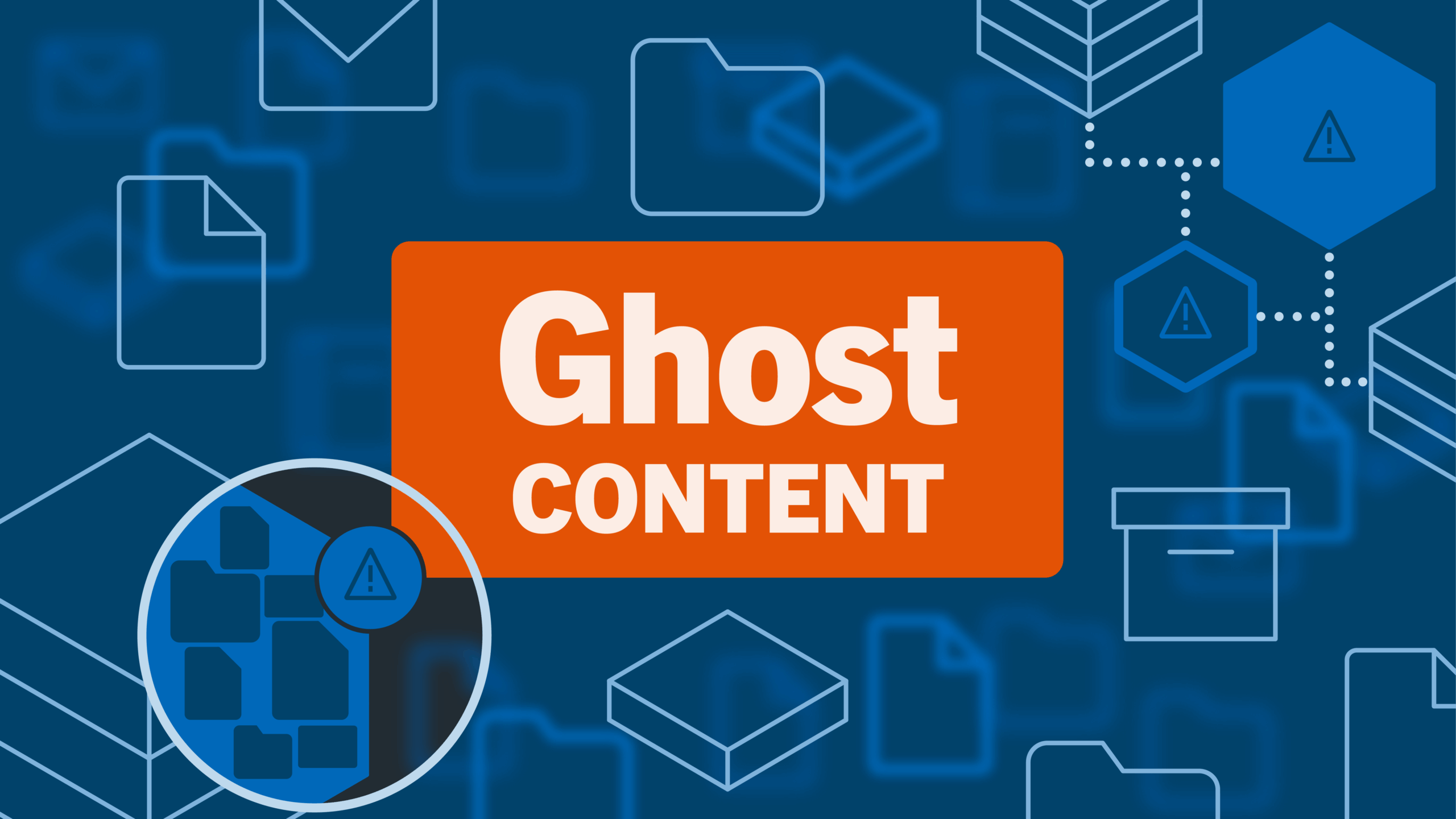 What is Ghost Content and Why It’s the Hidden Risk in Your Data ...